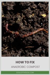 How to Fix Anaerobic Compost - Soul of the Soil